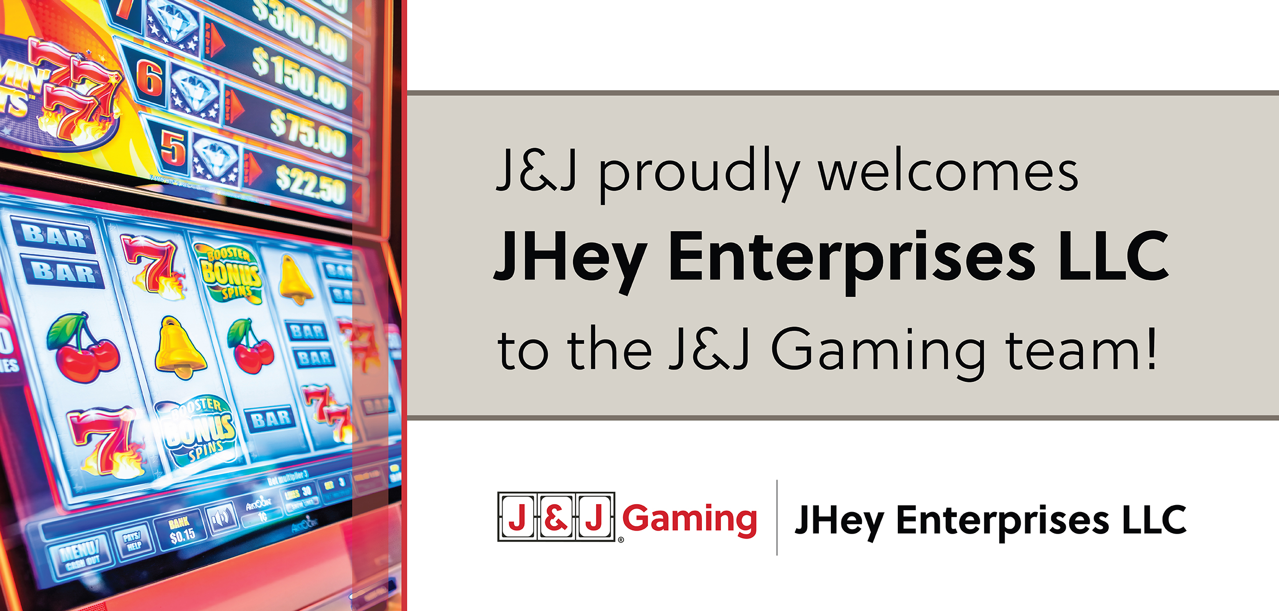 J&J acquires JHey Enterprises | J&J Gaming