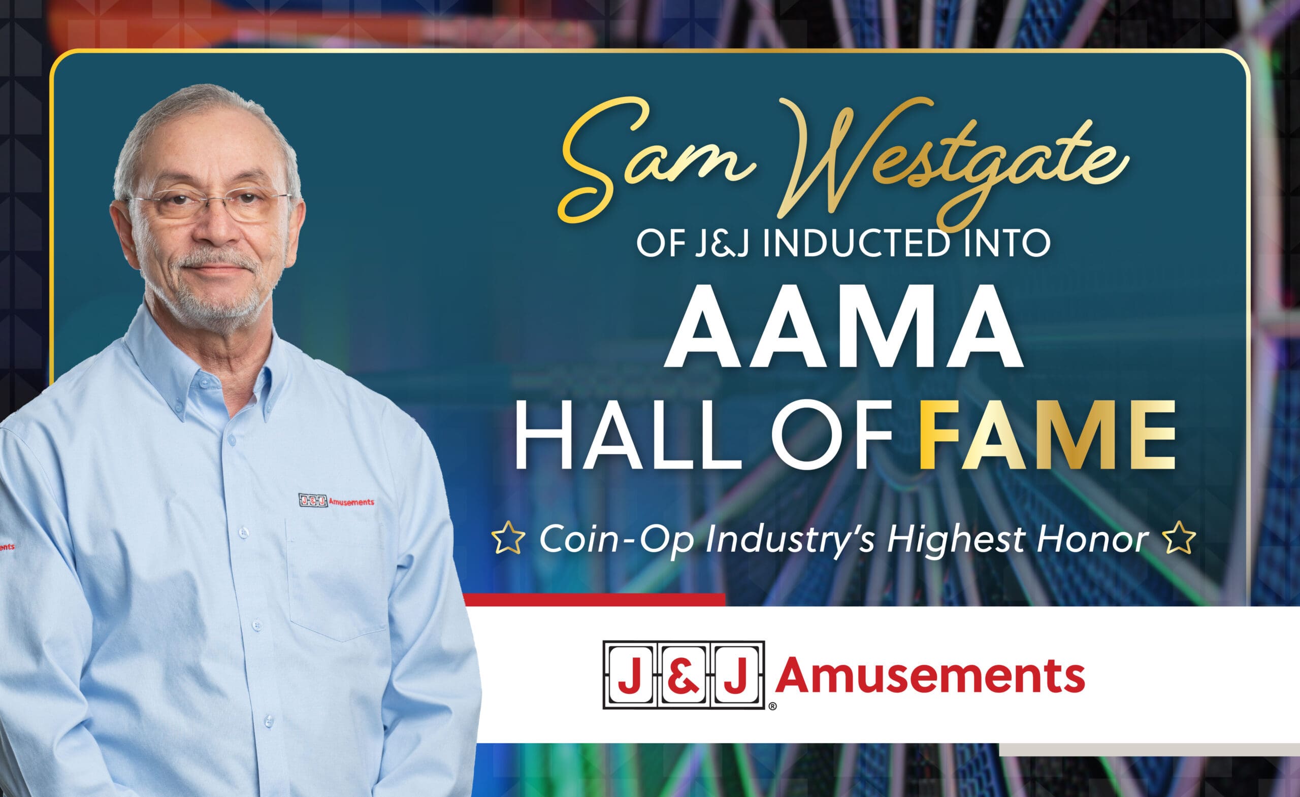 Sam Westgate of J&J Amusements Inducted into AAMA Amusement Industry ...
